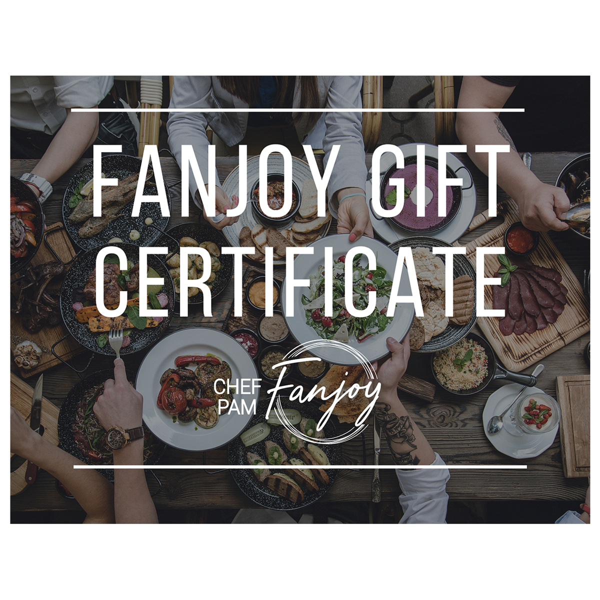 Fanjoy Gift Certificate – Chef Pam Fanjoy
